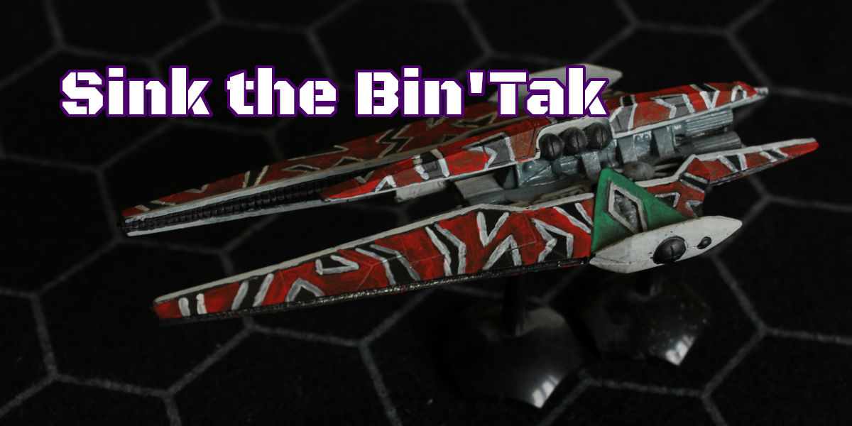 Sink the Bin’Tak – Gaming Chronicles